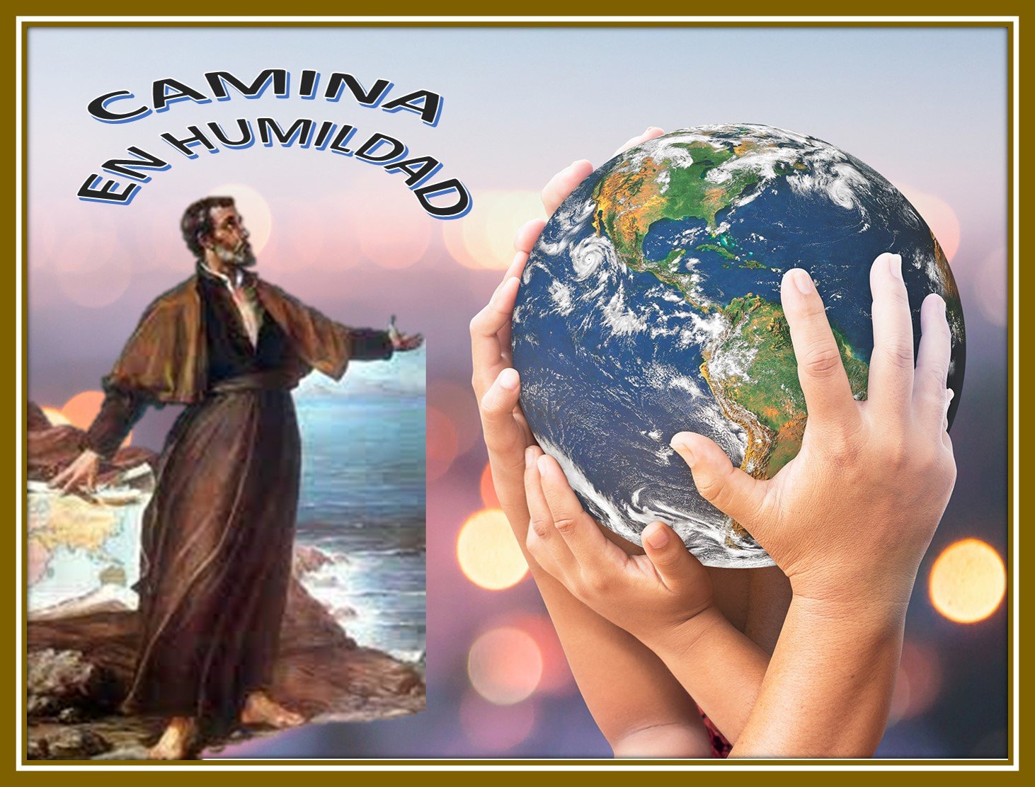 Al estilo de San Francisco Javier, Camina humildemente con tu Dios ...